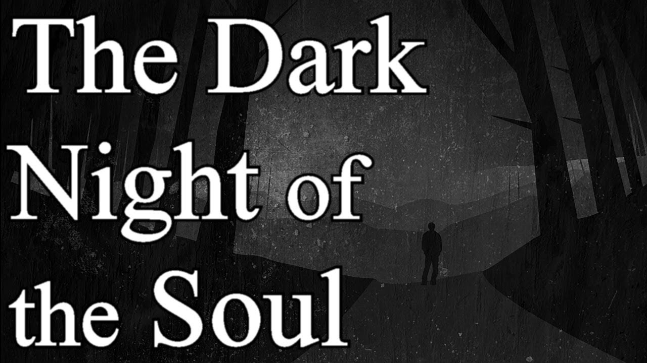 The Dark Night Of The Soul Spiritual Depression Psalm 42 Sermon the-dark-night-of-the-soul-spiritual-depression-psalm-42-sermon