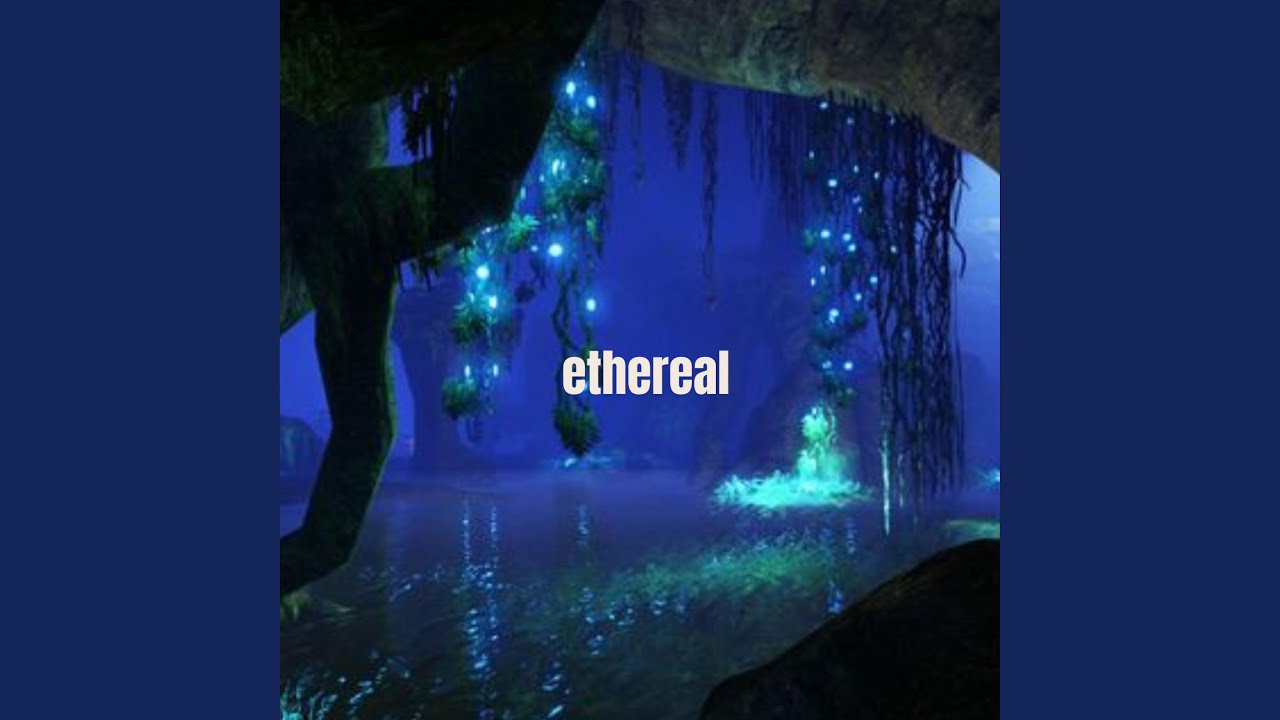 ethereal - YouTube