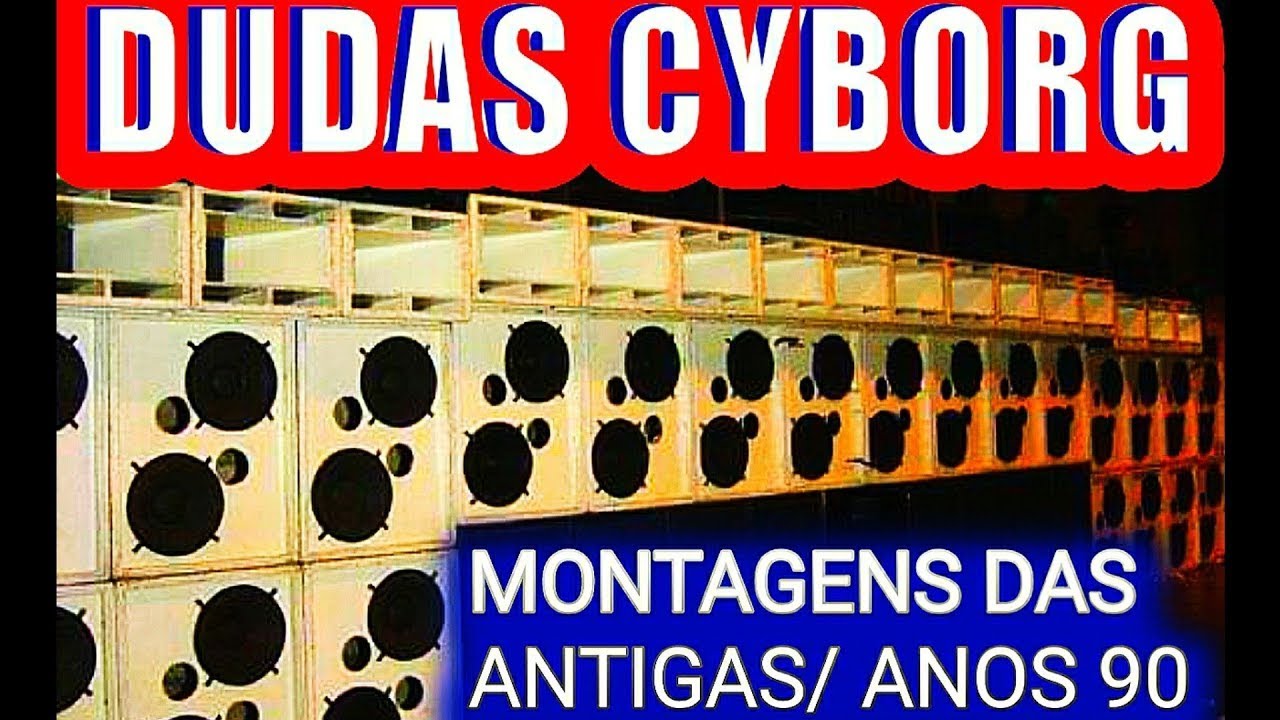 FUNK DAS ANTIGAS / EQUIPE DUDAS CYBORG SEQUÊNCIA COM MONTAGENS NA MAIOR ...
