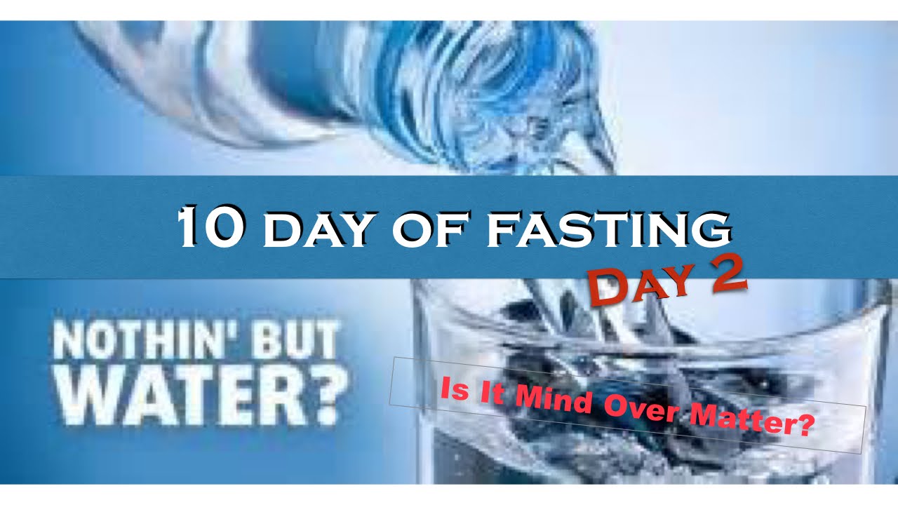 10 Day Fasting- Day 2 - YouTube