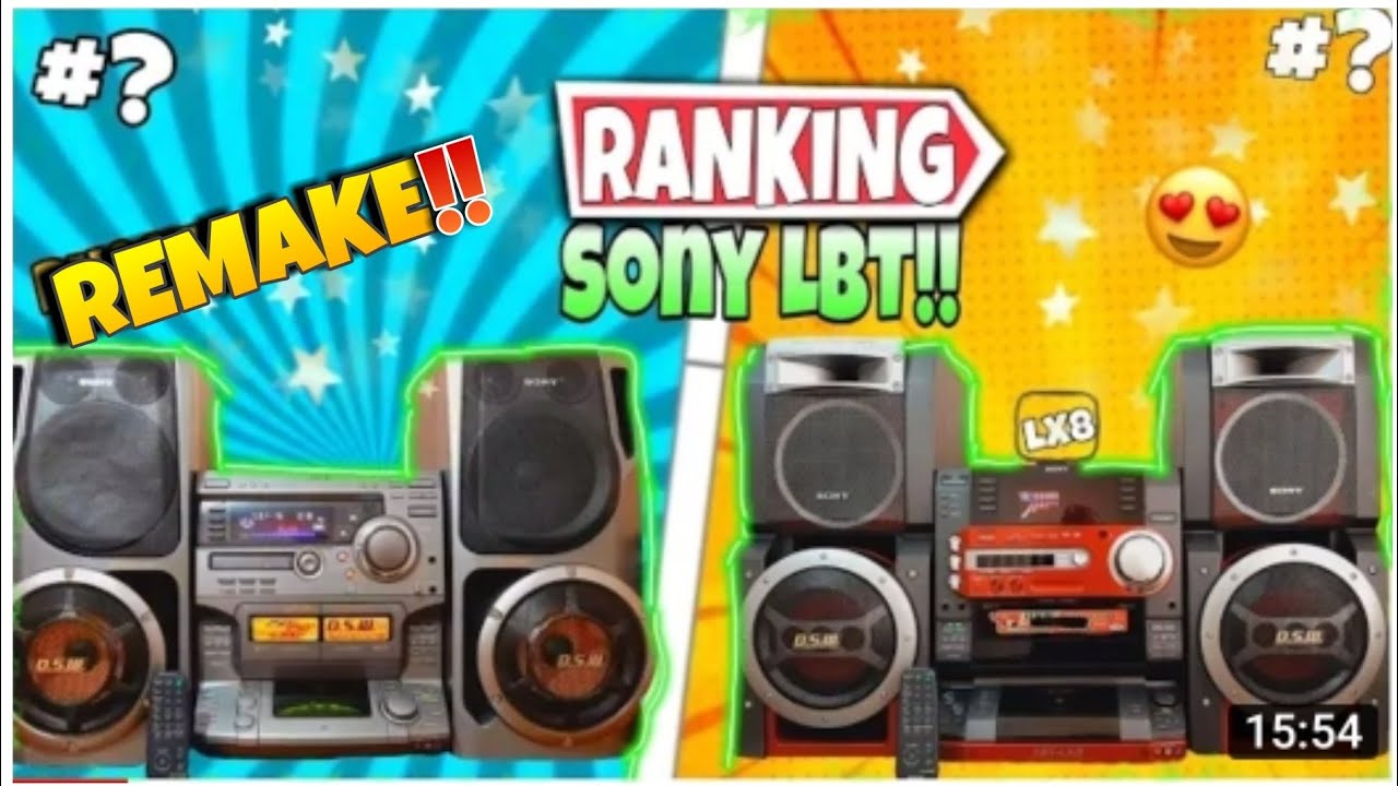 RANKING SONY LBT🔊(remake) xb6,lx8,xb66,dr6,xg80,xgv80,etc....(fecha de ...