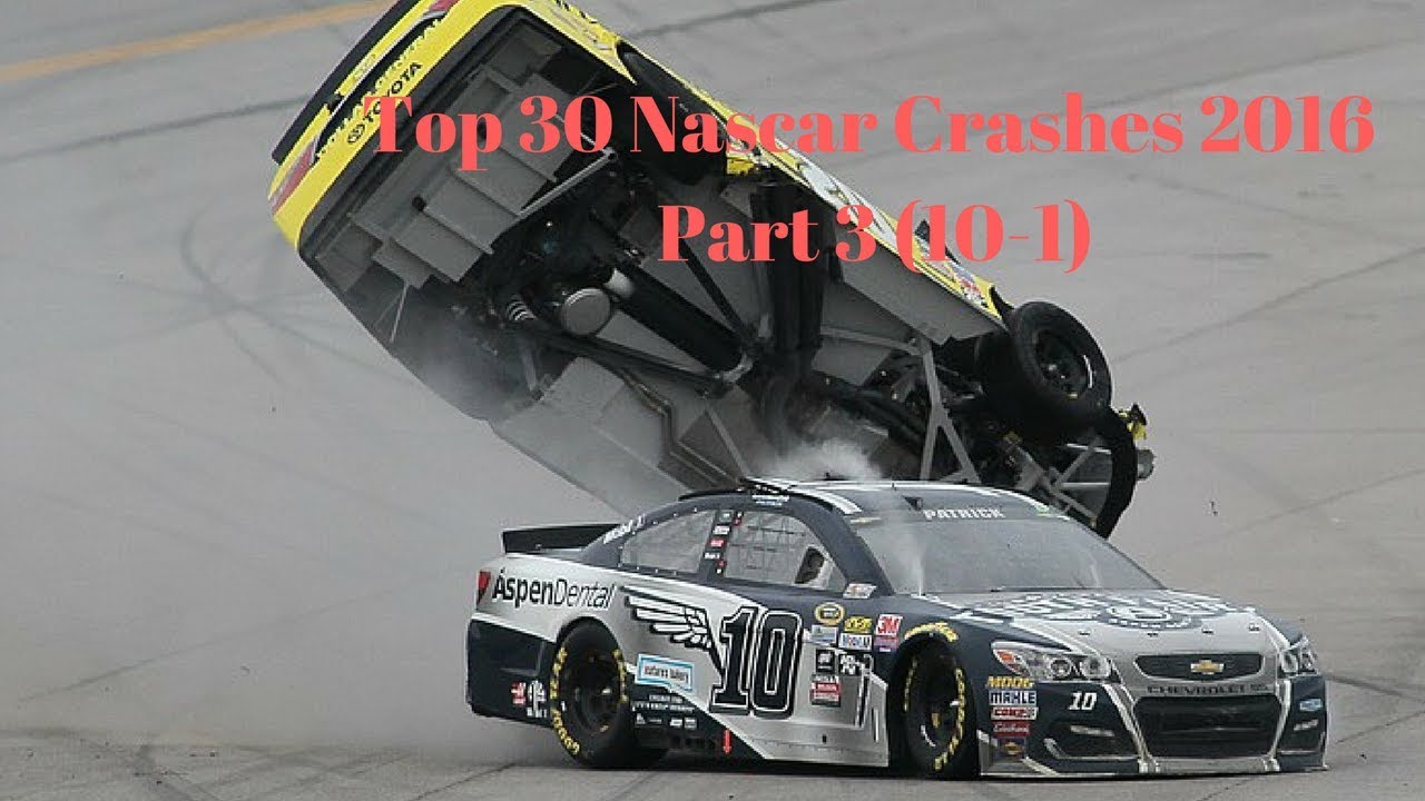 Top 30 Nascar Cup Crashes 2016 (10-1) - YouTube