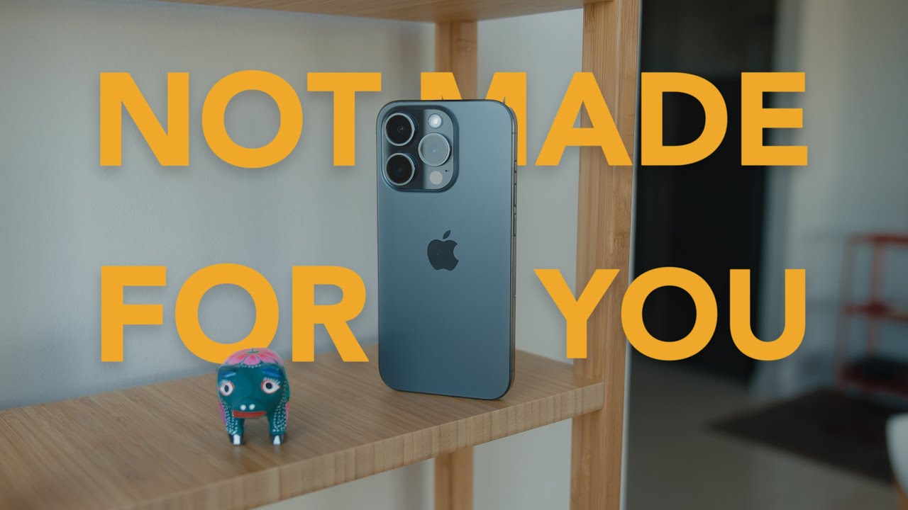 The iPhone 15 Pro is NOT made for you! - YouTube