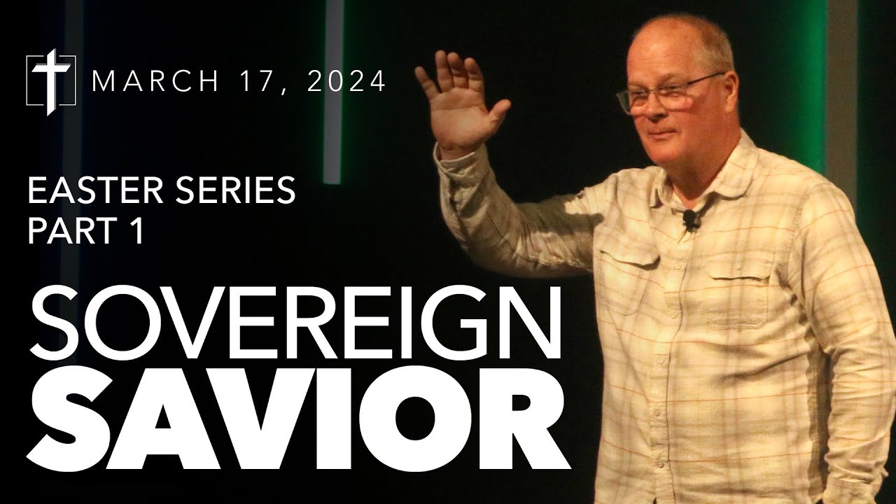 3 17 24 Sovereign Savior - YouTube