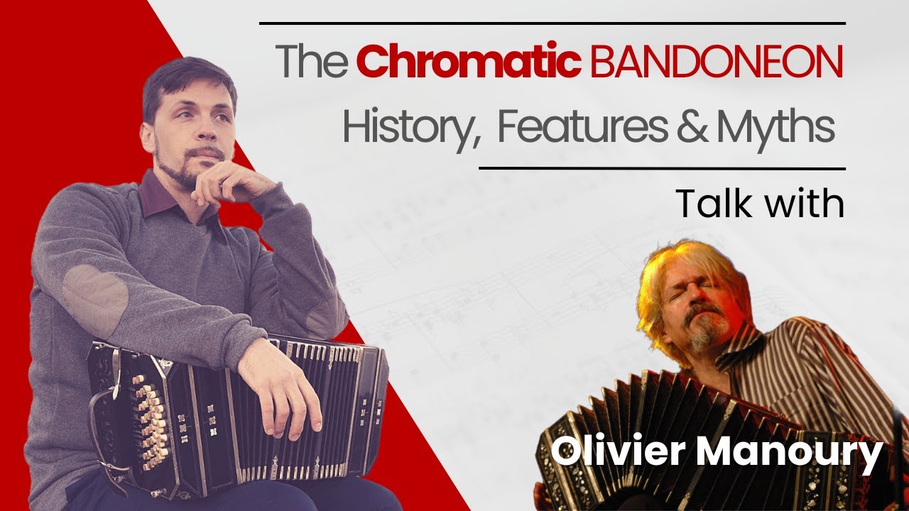 The Chromatic Bandoneon: History, Features & Myths - Talk with Olivier ...