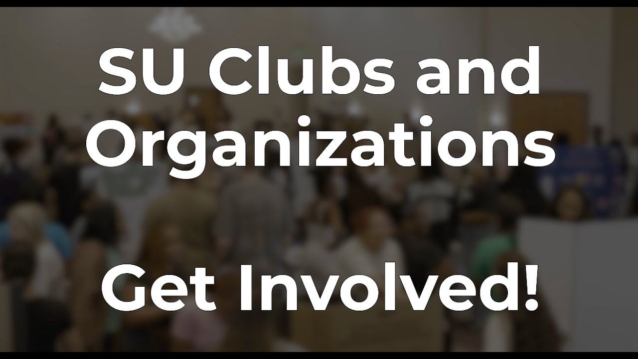 SU Clubs and Organizations- Get Involved! - YouTube