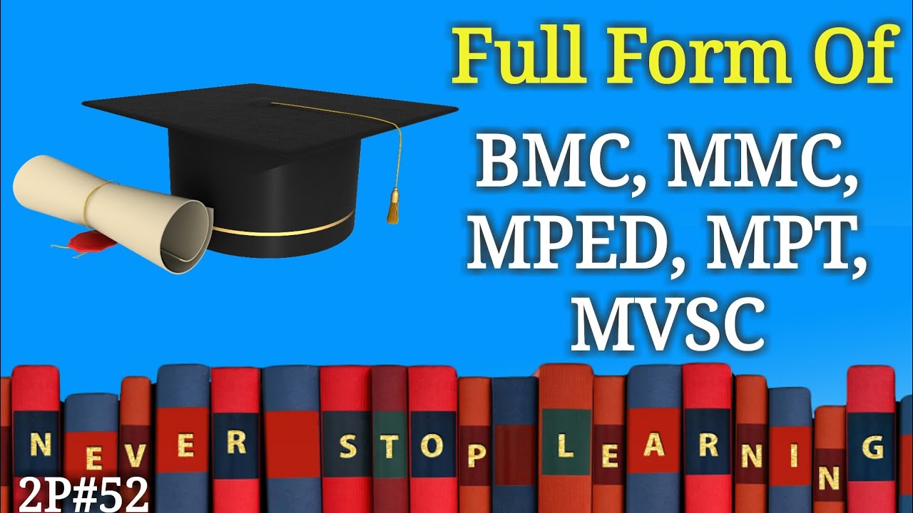 Full Form of BMC, MMC, MPED, MPT, MVSC in Education | General Knowledge ...