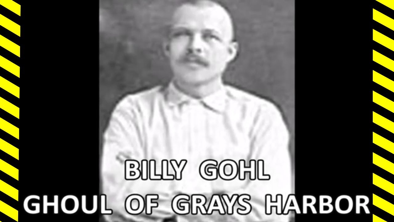 3 MINUTE MURDER STORIES | BILLY GOHL | GHOUL OF GRAYS HARBOR | SERIAL ...