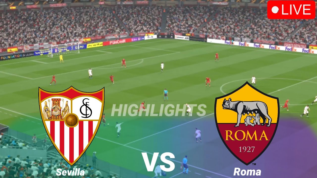 🔴Sevilla vs Roma LIVE All Goals & Highlights Final UEFA Eropa 2023 ...