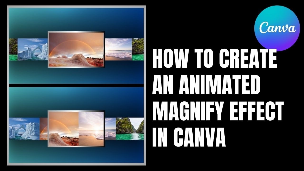 Canva Tutorial: Creating an Animated Magnify Effect | Step-by-Step ...