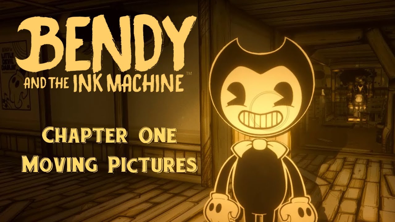 Bendy and the Ink Machine Game Chapter One Moving Pictures Walkthrough ...