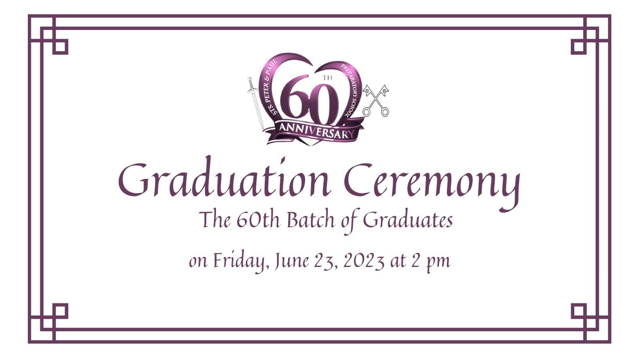Sts. Peter & Paul Prep 'sGraduation Ceremony - The 60th Batch of ...