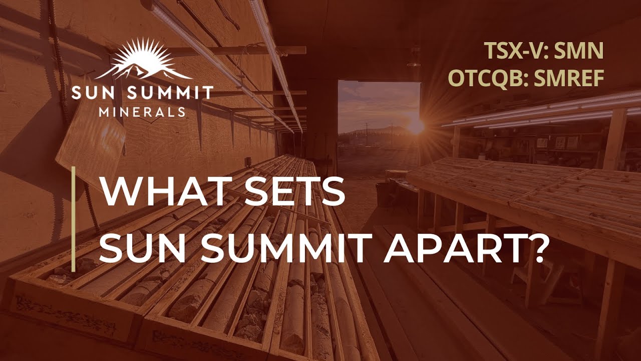 Sun Summit Minerals - What Sets Sun Summit Apart? - YouTube