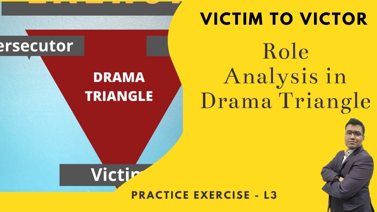 Tutorial on Victim To Victor – Role Analysis In Drama Triangle, L-3 ...