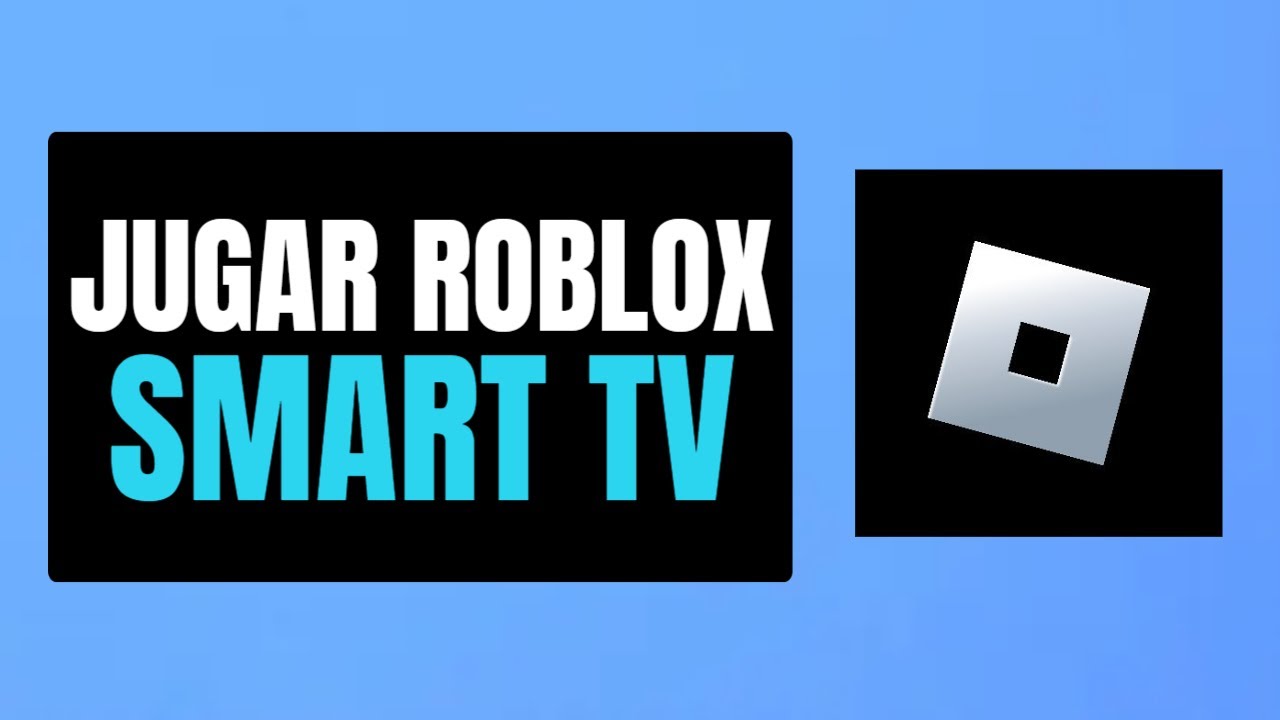 Como Jugar a Roblox en Smart TV - YouTube