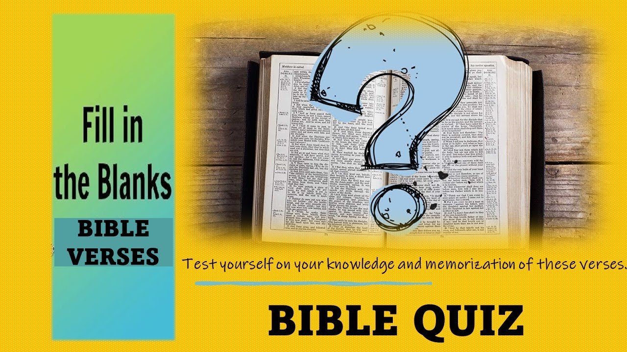 DO YOU KNOW THESE BIBLE VERSES? FILL IN THE BLANK BIBLE QUIZ. - YouTube