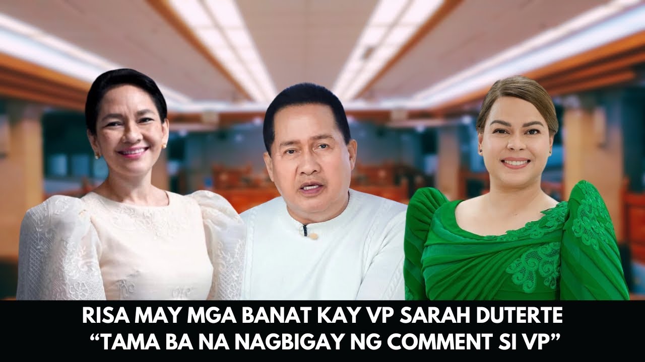 RISA MAY MGA BANAT KAY VP SARAH DUTERTE “TAMA BA NA NAGBIGAY NG COMMENT ...