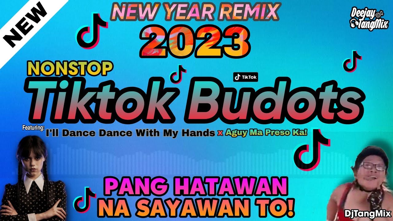 NEW TIKTOK BUDOTS REMIX | NEW YEAR 2023 EDITION NONSTOP BUDOTS | AGUY ...