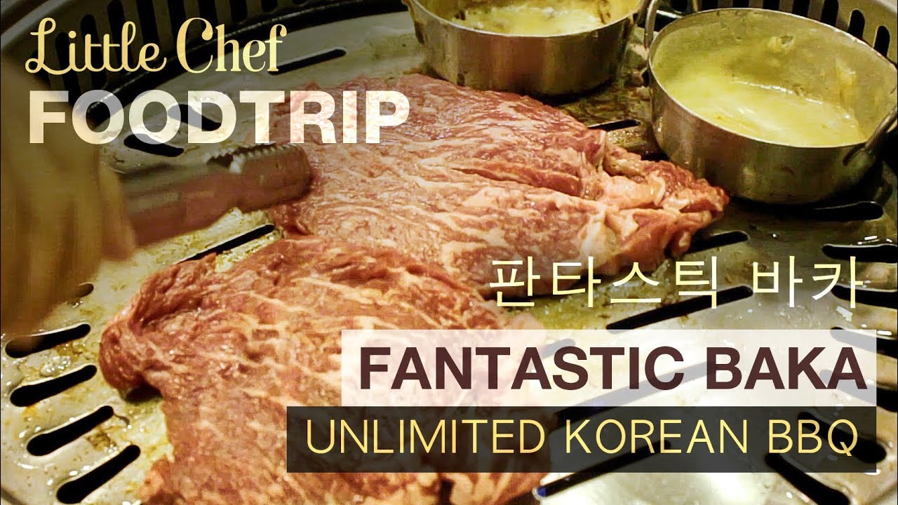UNLIMITED Korean BBQ - Fantastic Baka 판타스틱 바카 - YouTube