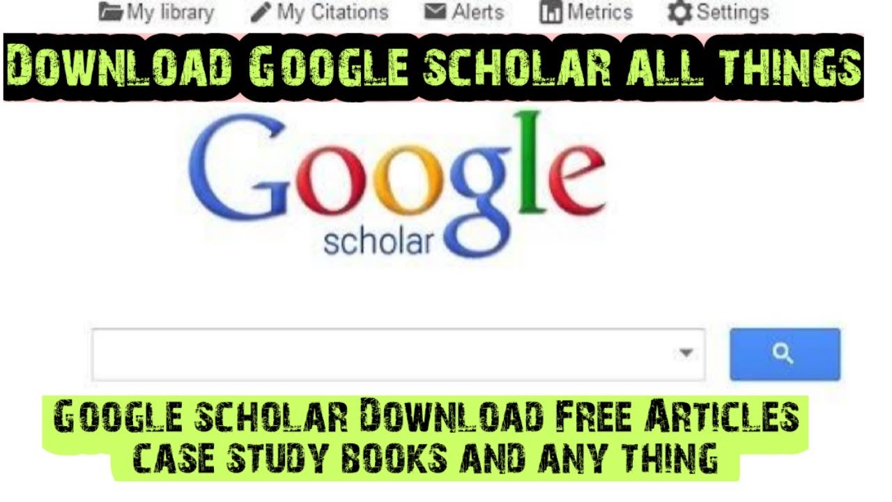 How to download google scholar articles case study books and all ...