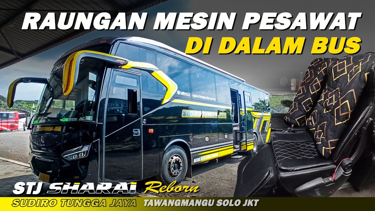 SEPERTI SUARA PESAWAT !! BUS MESIN DEPAN NYAMAN? STJ SHARAI REBORN Trip ...