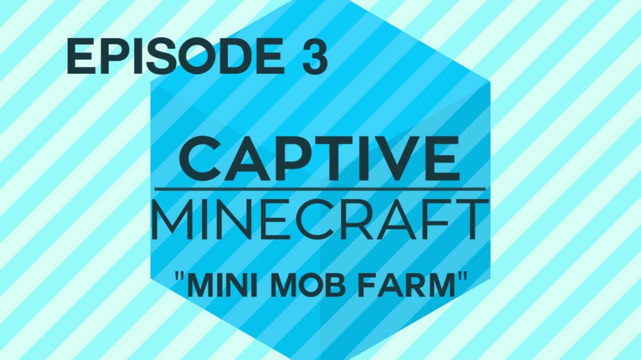 Captive Minecraft - EP03 - Mini Mob Farm - YouTube