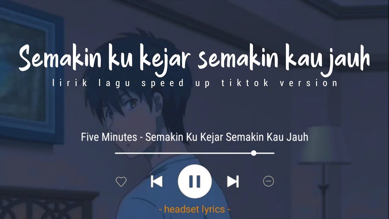 Five Minutes - Semakin Ku Kejar Semakin Kau Jauh (Lirik Lagu)| Speed Up ...