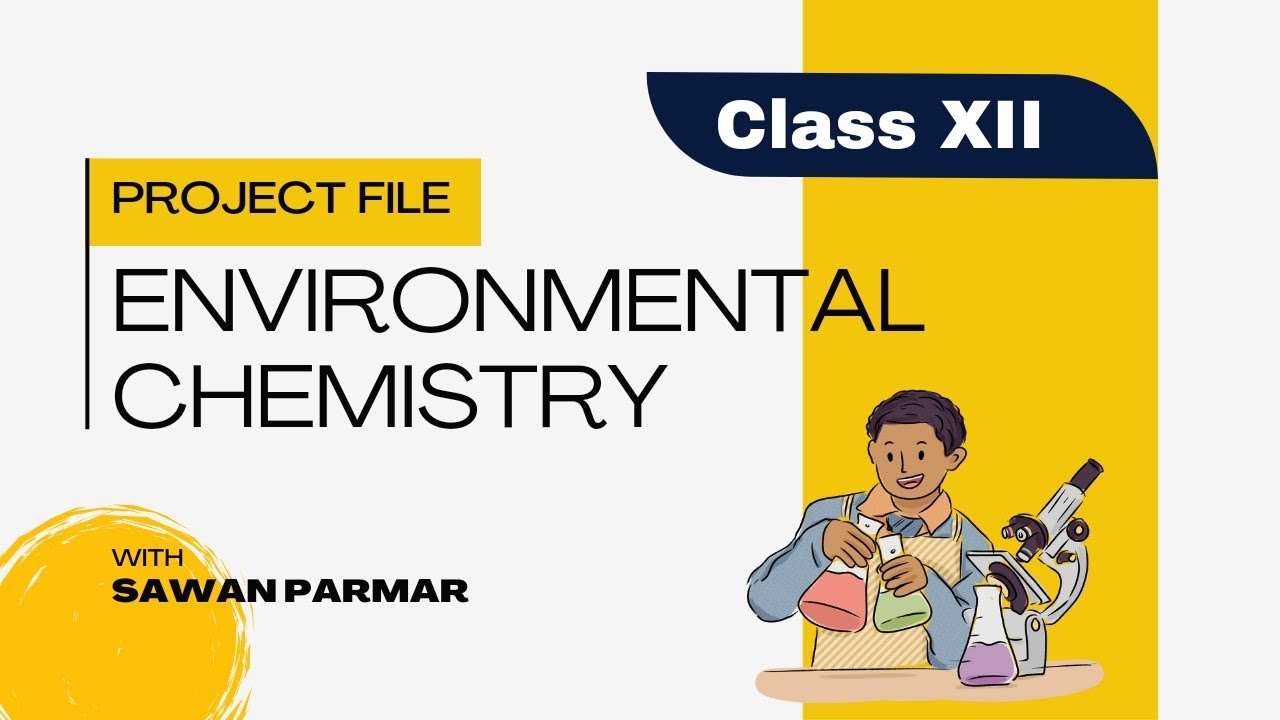 Environmental Chemistry Project File || Class 11 Chemistry || CBSE ...