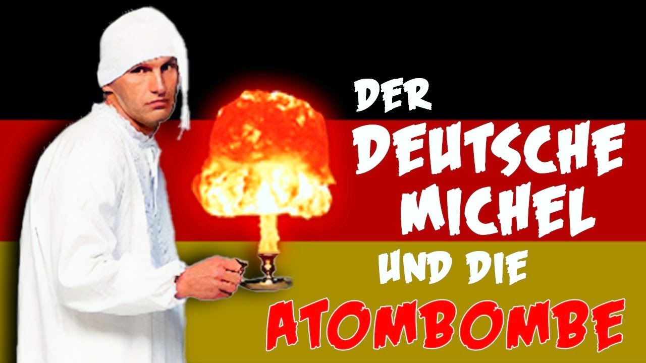 Der DEUTSCHE MICHEL und die ATOMBOMBE - YouTube