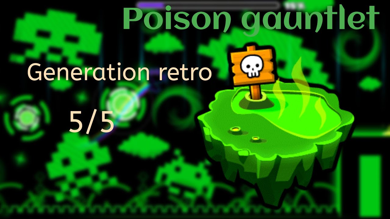 Geometry Dash - Poison gauntlet 5/5 - "Generation retro" - YouTube