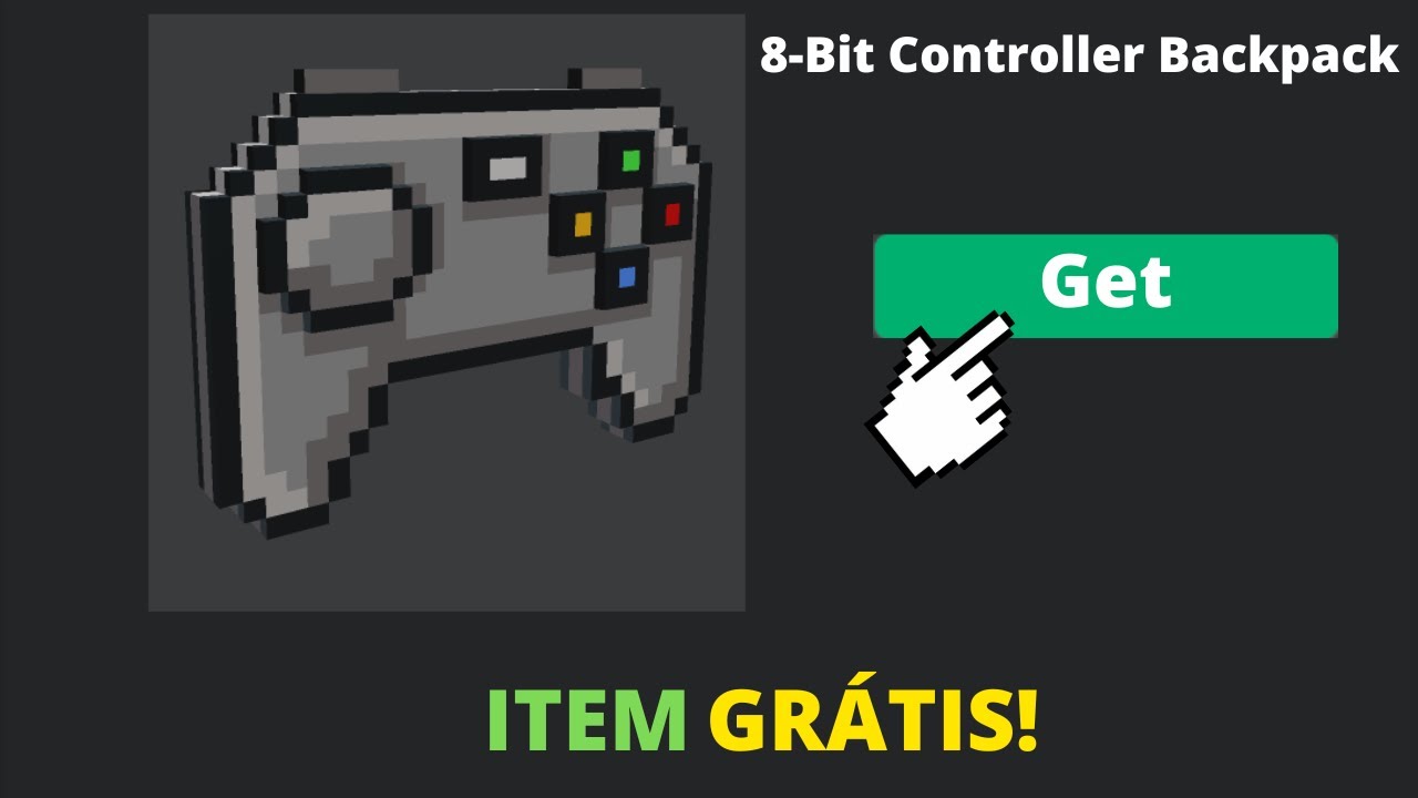 [ITEM GRÁTIS] Como Pegar o 8-Bit Controller Backpack? | Roblox - YouTube