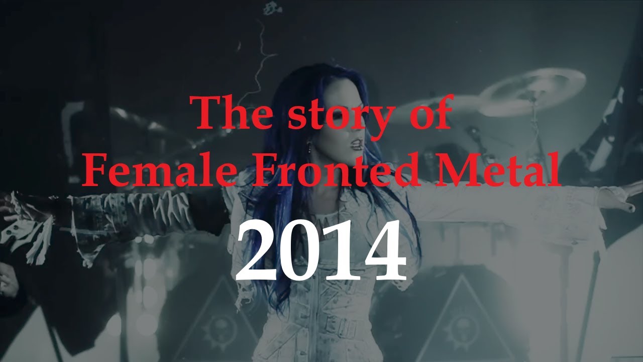 The story of Female Fronted Metal: 2014 - YouTube
