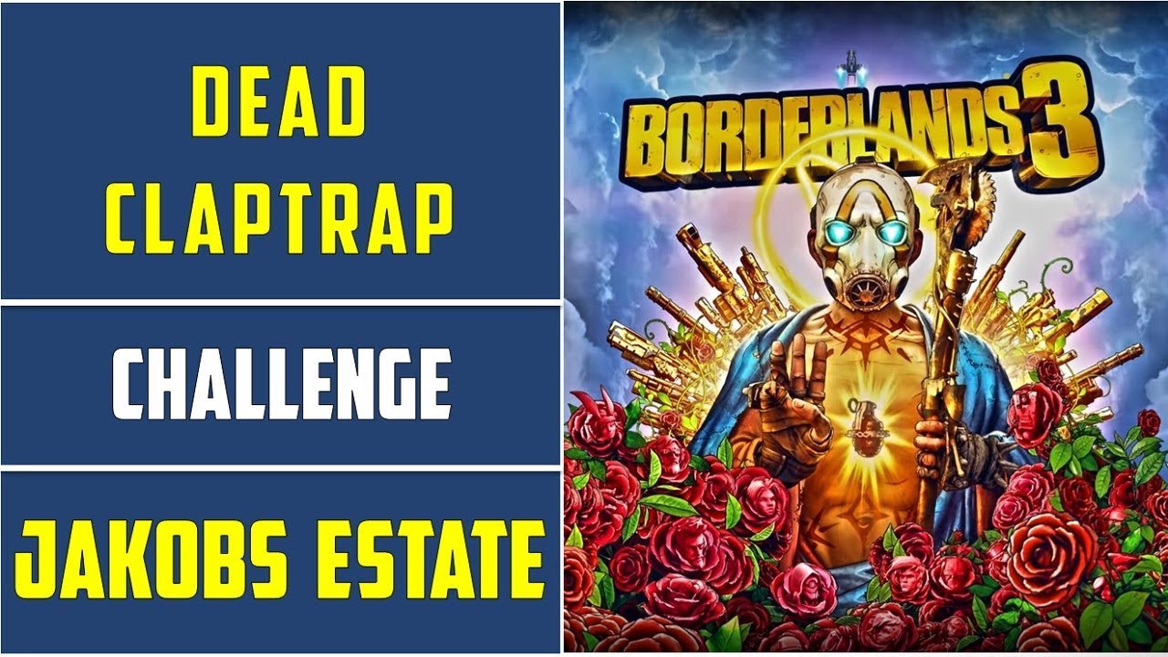 Jakobs Estate: Dead Claptrap Locations | Crew Challenge | Borderlands 3 ...