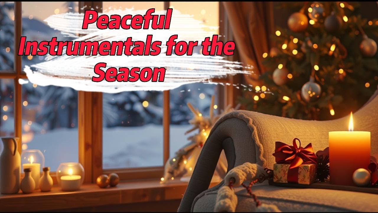 Calming Christmas Serenity Soft Relaxing Holiday Sounds🎄 | Peaceful ...