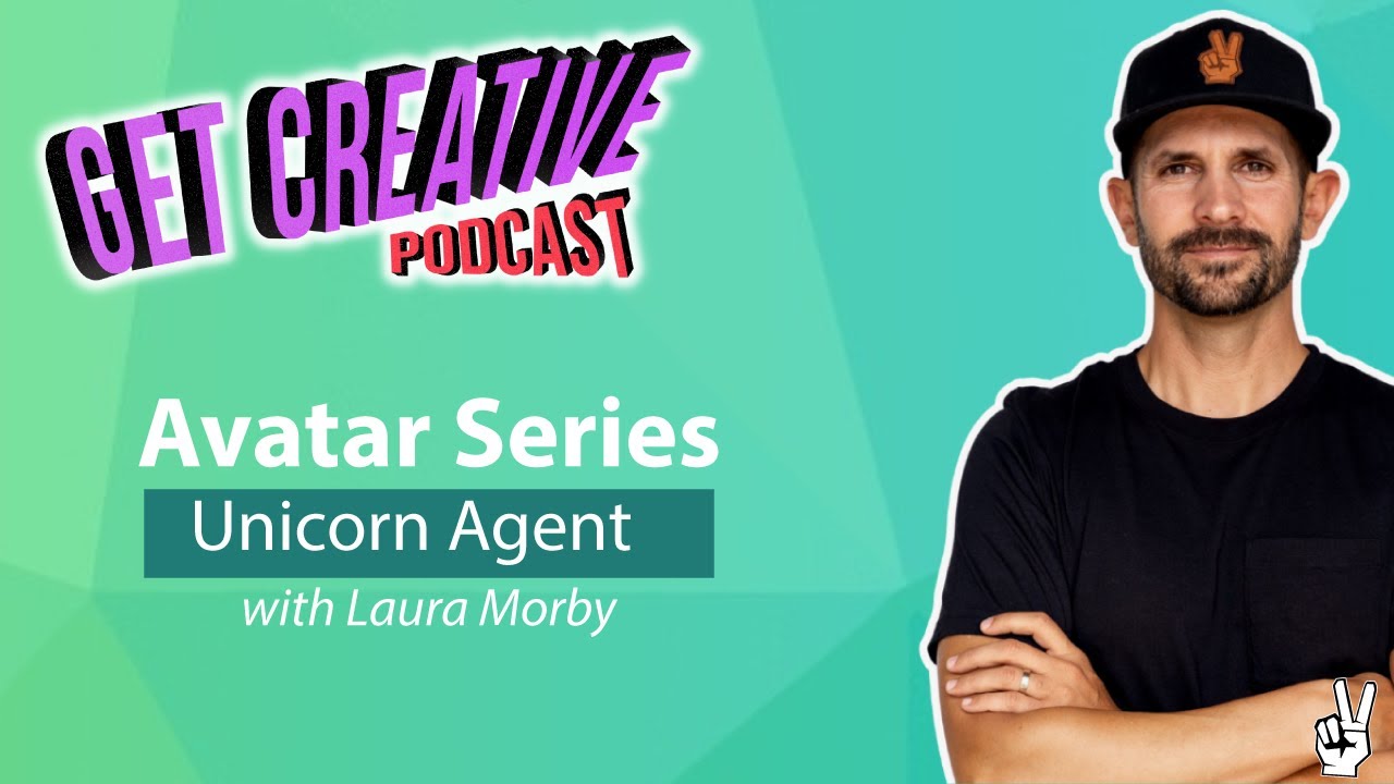 Get Creative | Avatar Series - Unicorn Agent with Laura Morby - YouTube