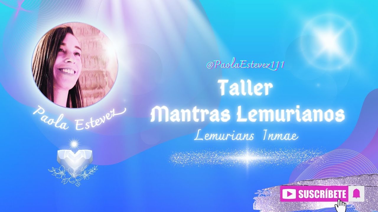 Taller Mantras Lemurianos "Lemurians Inmae" - Paola Estevez - YouTube