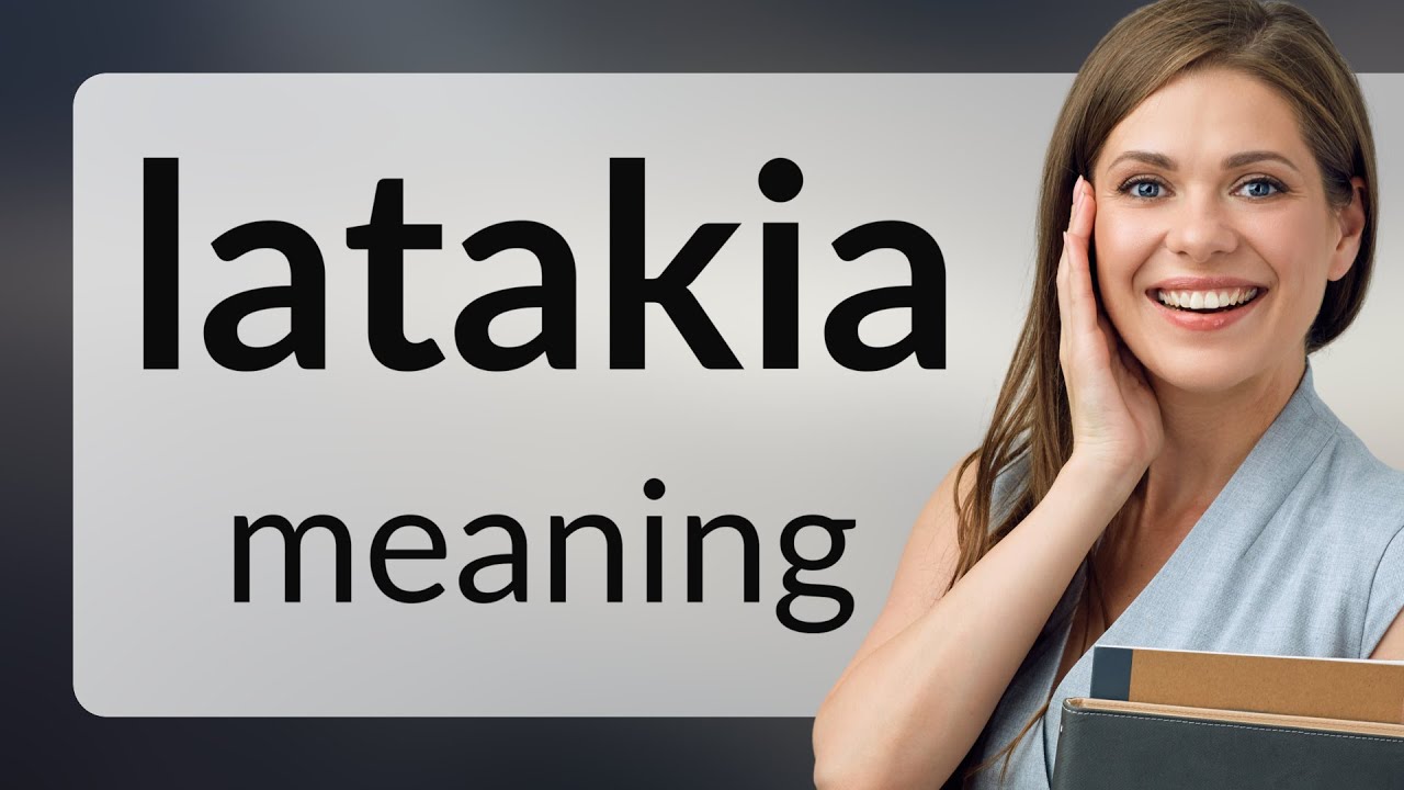 Latakia • LATAKIA meaning - YouTube