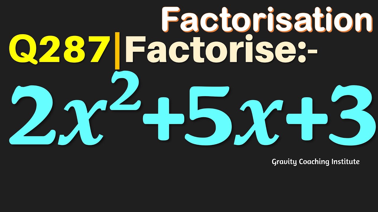 Q287 Factorise 2x 2 5x 3 Factorise 2x2 5x 3 Factorise 2 X Square q287-factorise-2x-2-5x-3-factorise-2x2-5x-3-factorise-2-x-square