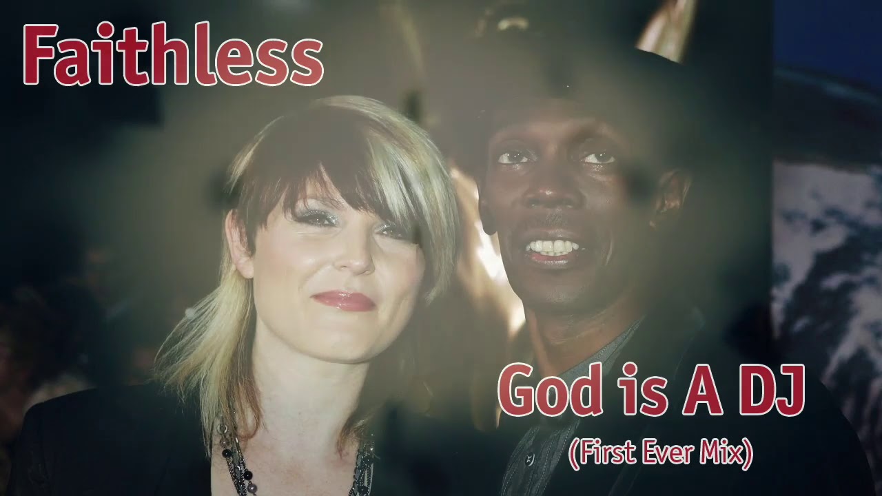 FAITHLESS GOD IS A DJ FIRST EVER MIX HQ AUDIO - YouTube