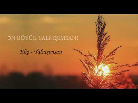 Eko - Yalnışımsan (ft Bəhruz Kərimli) #11