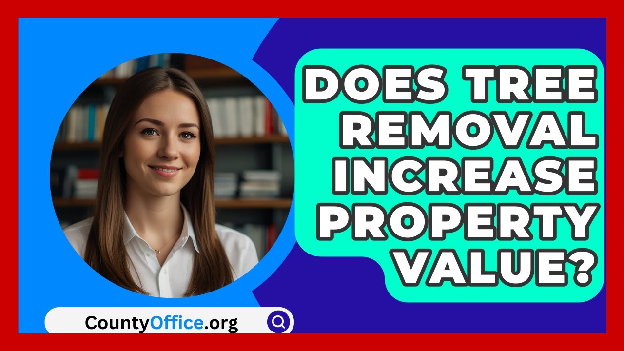 Does Tree Removal Increase Property Value? - CountyOffice.org - YouTube