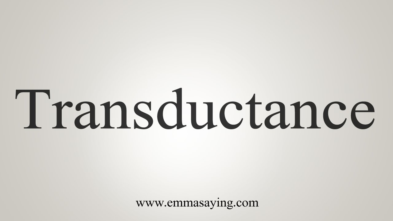 How To Say Transductance - YouTube