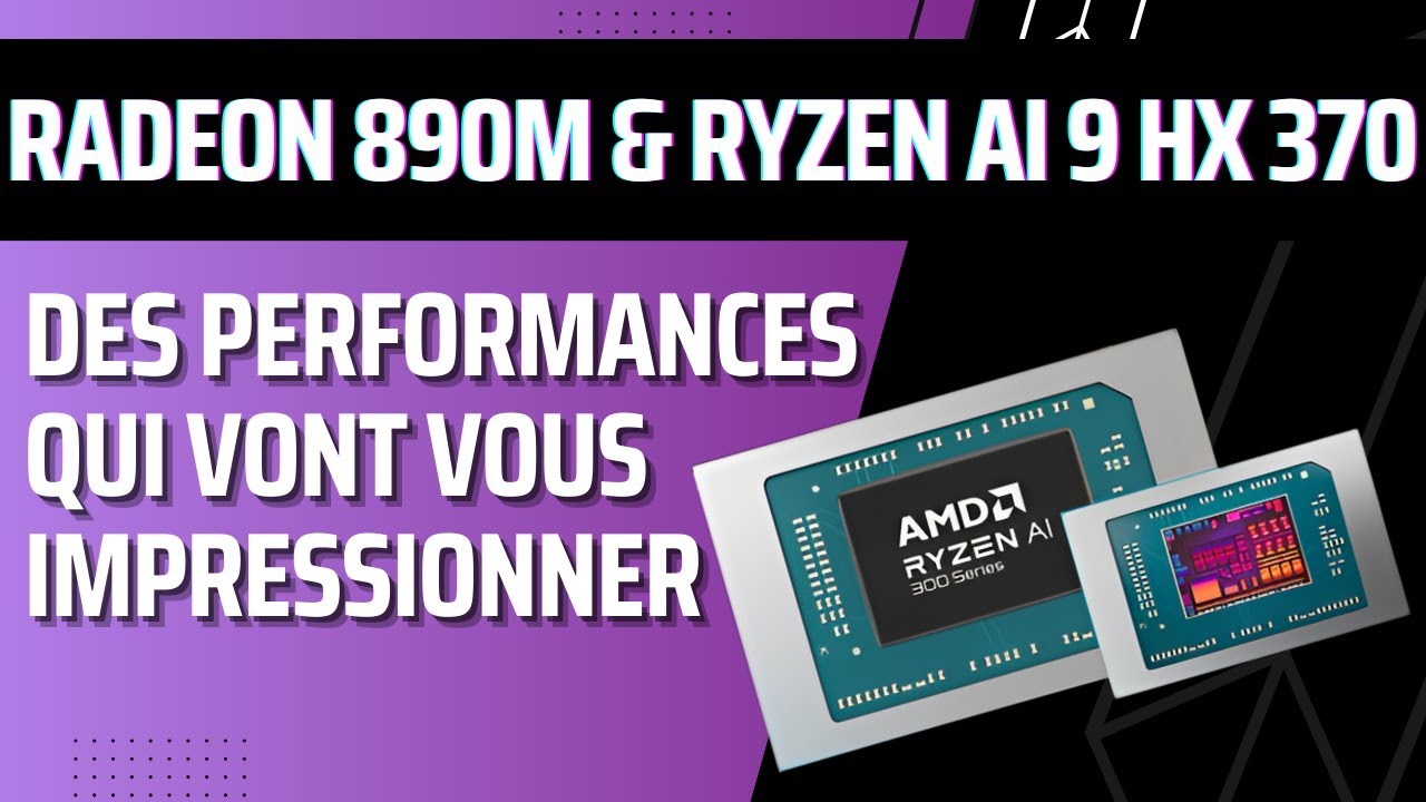 L' iGPU Radeon 890M du CPU Ryzen AI 9 HX 370 est très performant - YouTube