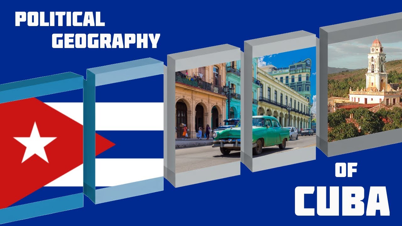 Political and Cultural Geography of Cuba - YouTube
