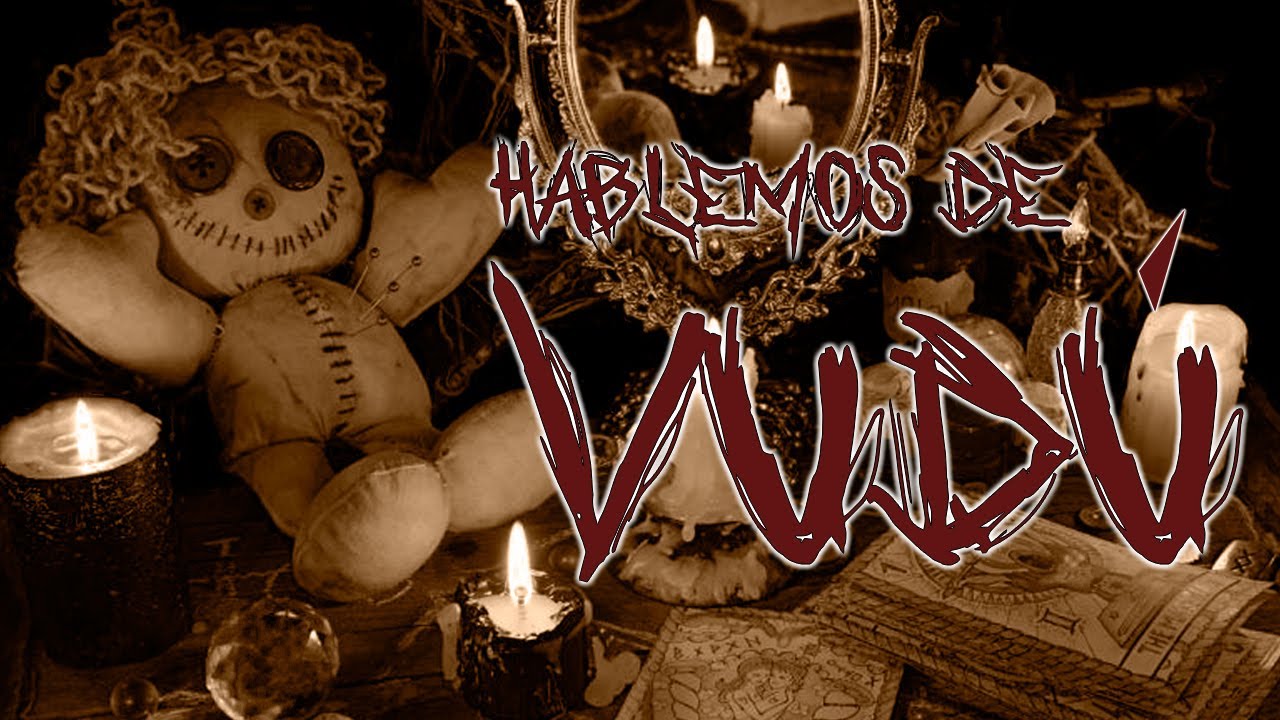 Vudú; Religión o Ritual | Hablemos de terror - YouTube
