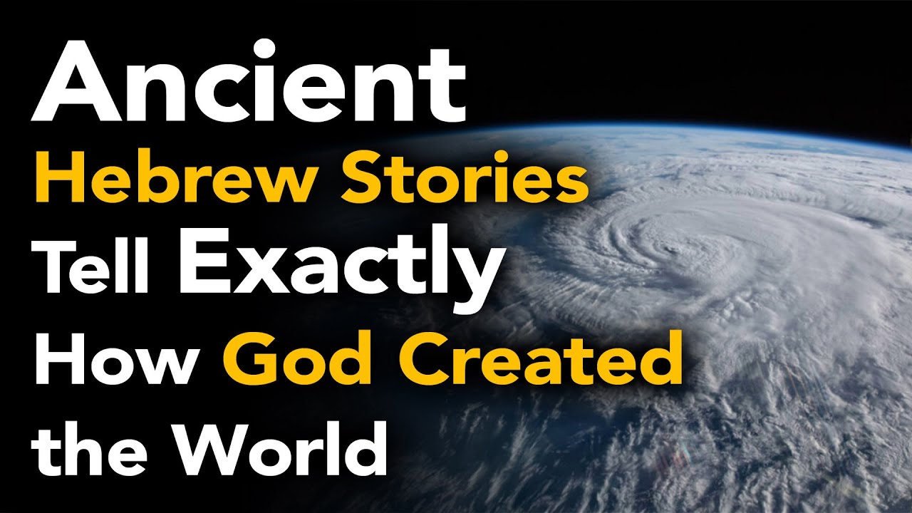 Ancient Hebrew Stories Tell Exactly How God Created the World ...