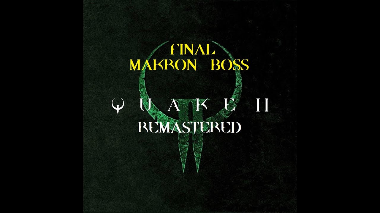 Quake 2 Remastered 2023 - FINAL / MAKRON BOSS - YouTube