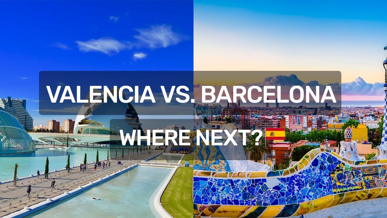 Valencia vs Barcelona: Which City Should Be Your Next Destination ...
