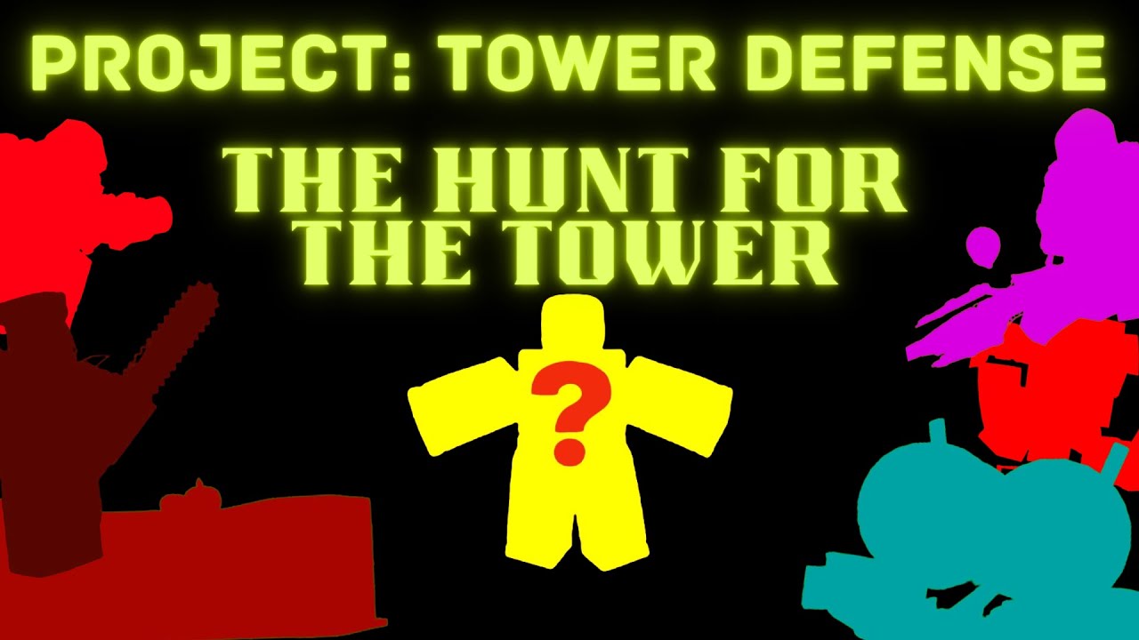 Project: Tower Defense - THE HUNT FOR THE NEW TOWER - YouTube