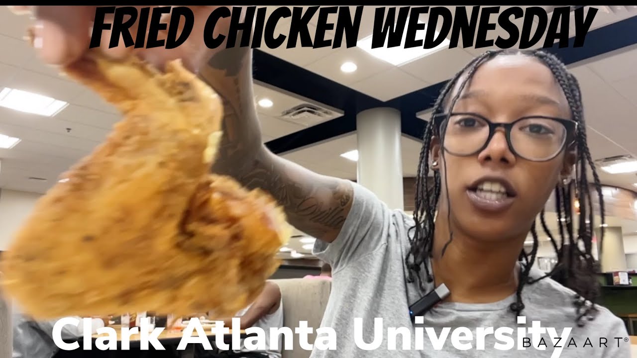 Clark Atlanta University| Fried chicken Wednesdays| HBCU Cafe| KK's ...